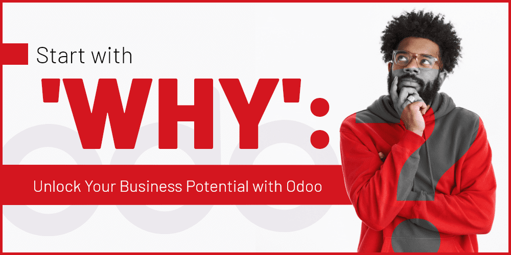 Starting with 'WHY': Empowering Your Business with Odoo | Comstar USA Starting with 'WHY': Empowering Your Business with Odoo | Comstar USA