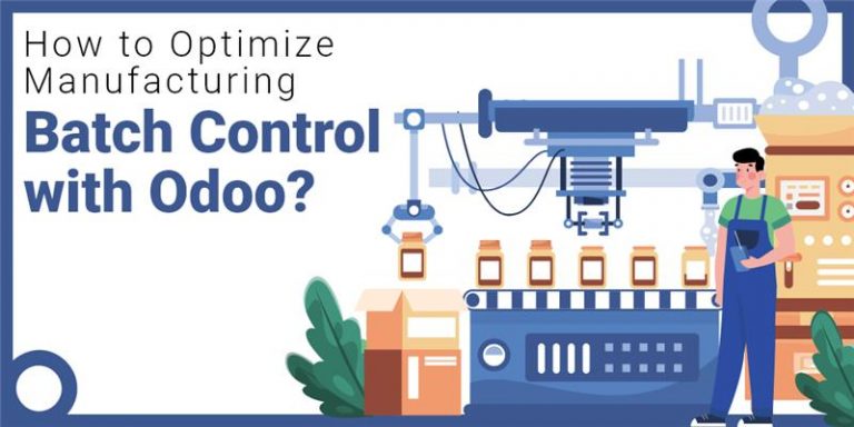 Guide to Mastering Manufacturing Batch Control with Odoo